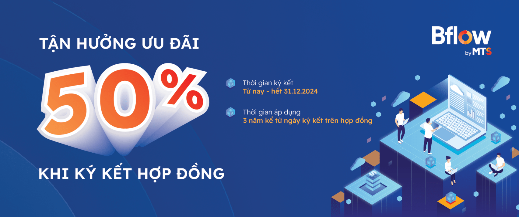 Ưu đãi đặc biệt: giảm 50% khi ký hợp đồng Bflow - Bflow by MTS